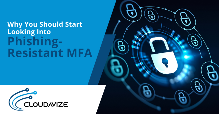 Why You Should Start Looking Into Phishing-Resistant MFA | Cloudavize