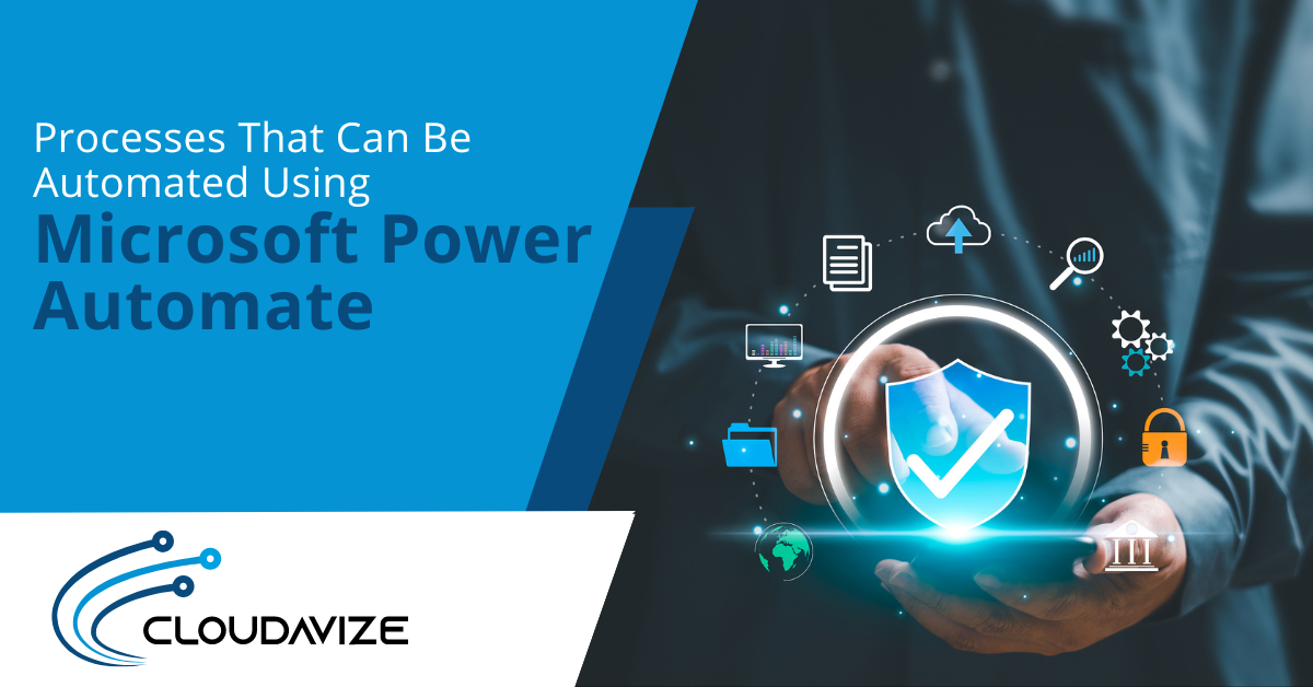 Processes That Can Be Automated Using Microsoft Power Automate | Cloudavize